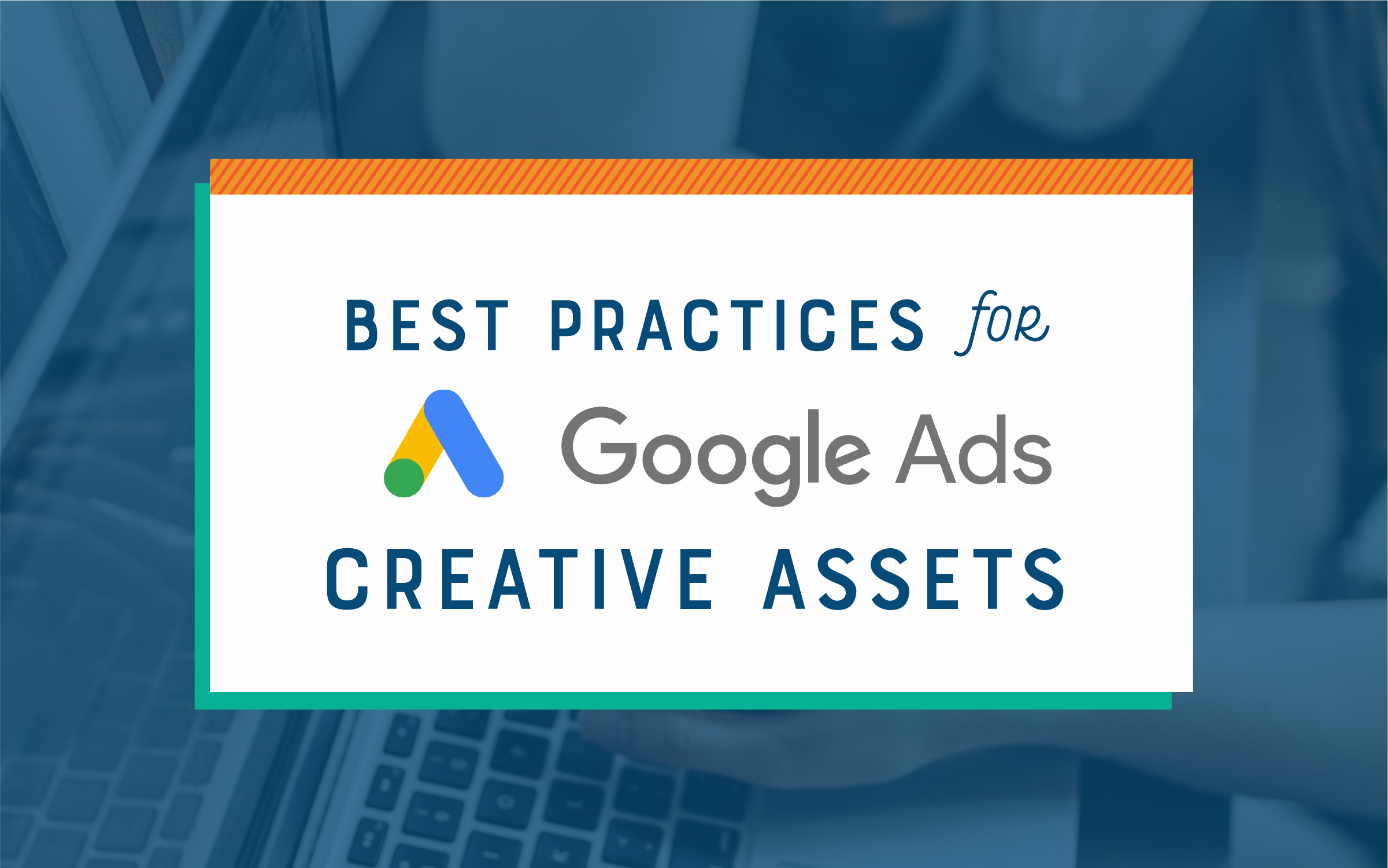 Guide to Display & PMAX Creative Asset Best Practices - FSC Interactive